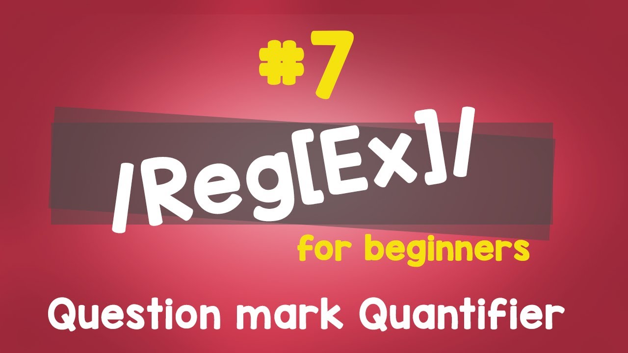 #07 Question mark quantifier | Regular Expressions - Quick programming tutorial