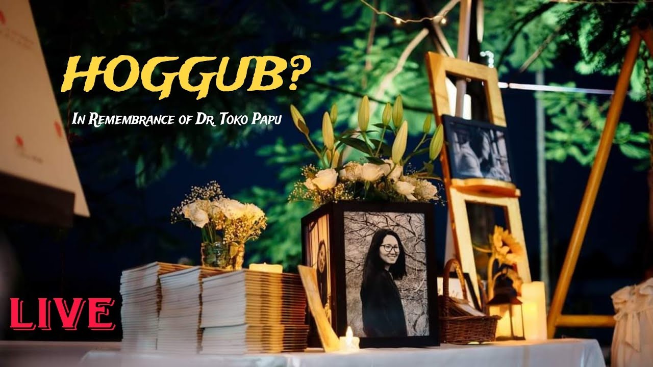 HOGGUB Live: A Tribute to Dr. Toko Papu on Her 2nd Remembrance Day by Neelam Totup & Changha Sisi