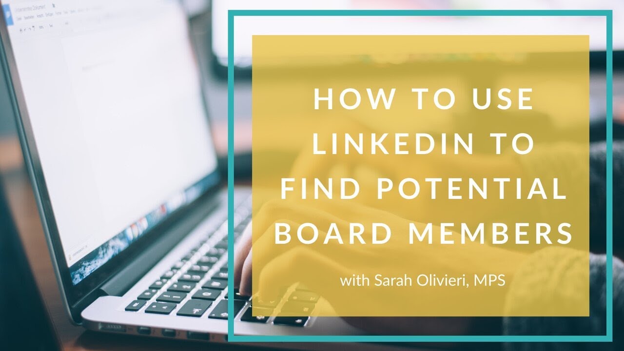 How to Use LinkedIn to Find Potential Board Members
