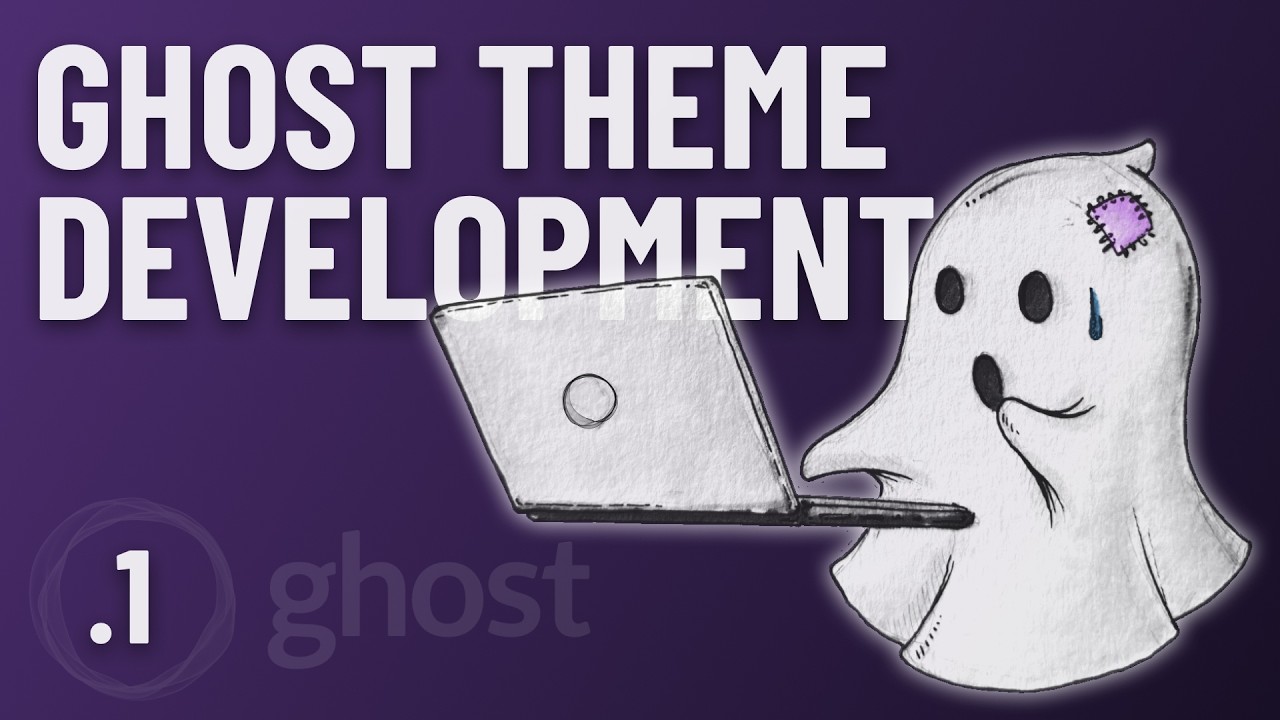 Ghost - Theme Development from Scratch - Lesson 1