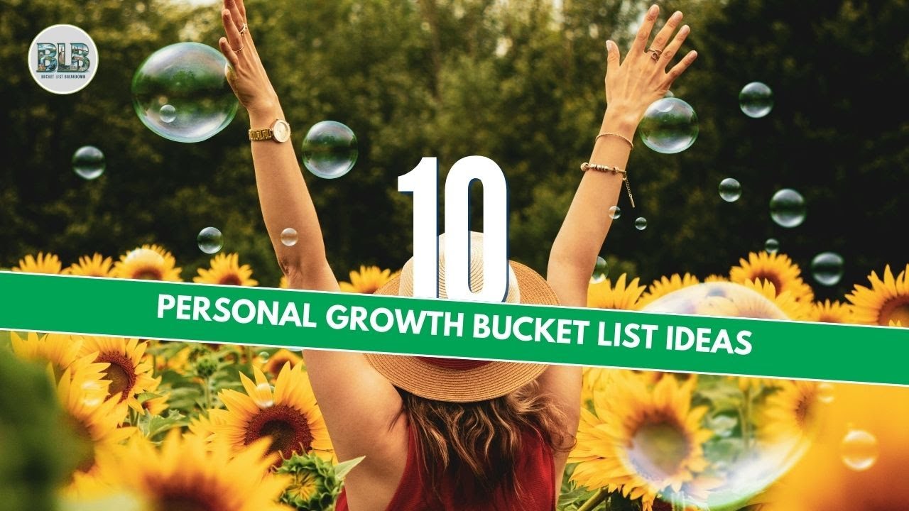 10 PERSONAL GROWTH BUCKET LIST IDEAS