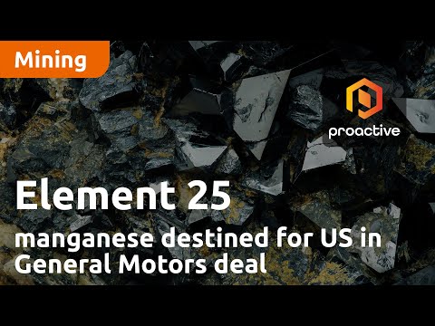 Element 25’s manganese destined for US in General Motors deal