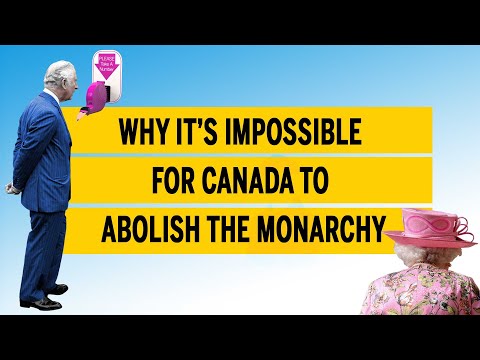 Why it’s impossible for Canada to abolish the monarchy