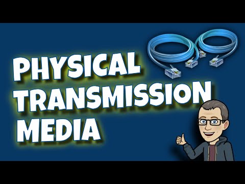 Physical Transmission Media