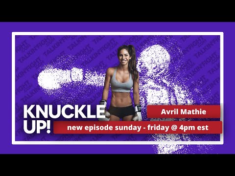Avril Mathie | Knuckle Up with Mike Orr | Talkin Fight