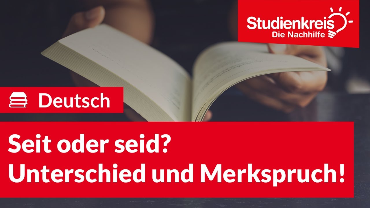 Seit oder seid? Unterschied, Regel und Merkspruch! | Deutsch verstehen mit dem Studienkreis