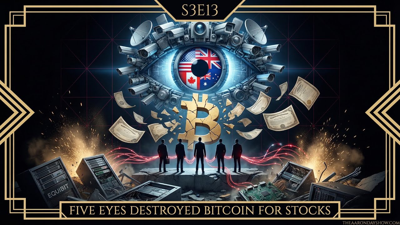 S3E13: Five Eyes DESTROYED Bitcoin for Securities