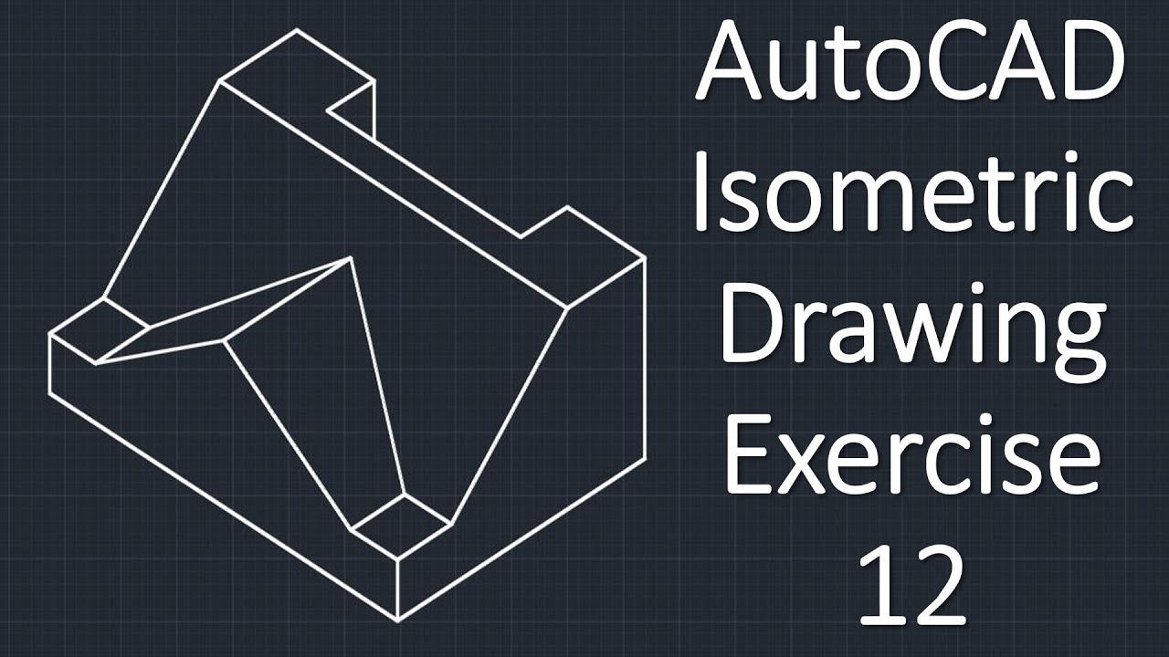 AutoCAD Isometric Drawing Exercise 12