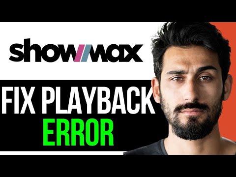 FIXED Playback Error on Showmax (EASY UPDATED GUIDE) [2024]