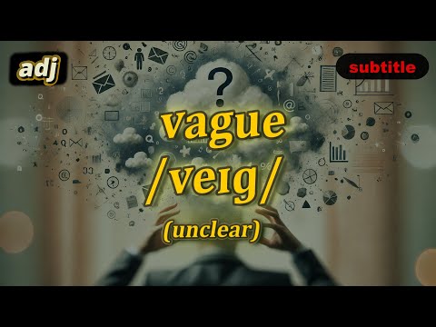 [adj] Vague meaning (unclear) with 5 examples