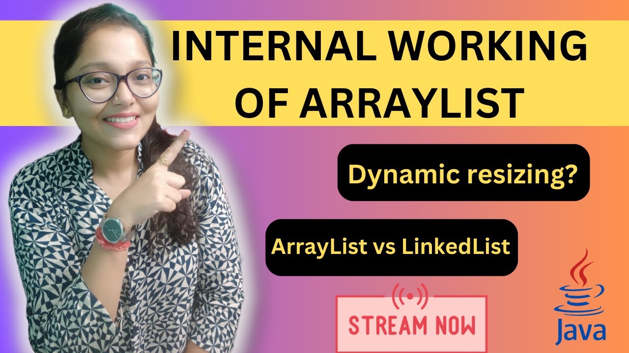 How does ArrayList work internally | Source code walkthrough | Array vs ArrayList vs LinkedList