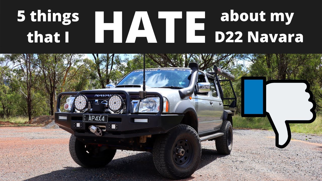 5 things I HATE about my D22 Navara