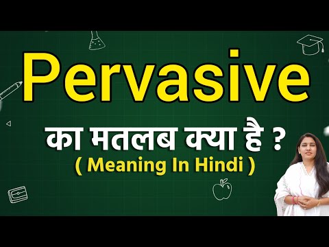 Pervasive meaning in hindi | Pervasive ka matlab kya hota hai | Word meaning