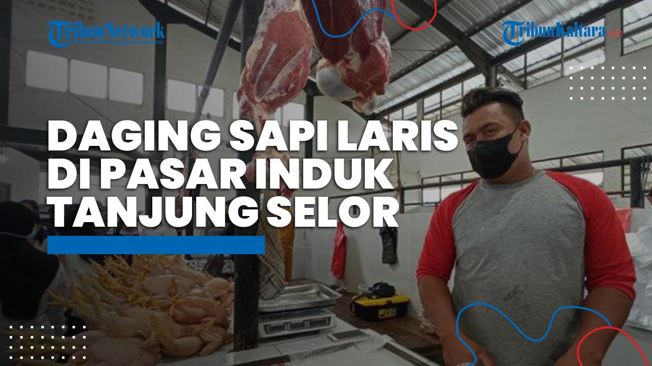 Jelang Hari Raya Idul Fitri 1442 H, Penjualan Daging Sapi di Pasar Induk Tanjung Selor Laris ...