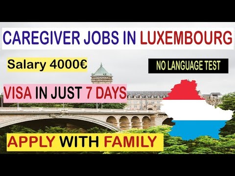 Luxembourg Caregivers Jobs for Foreigners l Salary,Skilled and Benefits explained travel with Olivia