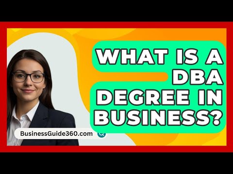 What Is A DBA Degree In Business? - BusinessGuide360.com
