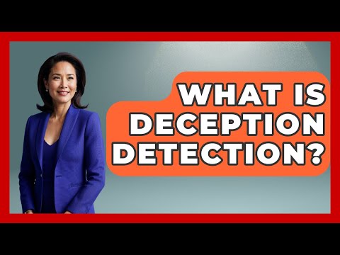 What Is Deception Detection? - Tactical Warfare Experts