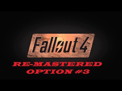 Steam Community :: Video :: Fallout 4 Remastered Option #3