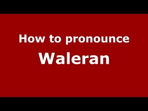 How to Pronounce Waleran - PronounceNames.com