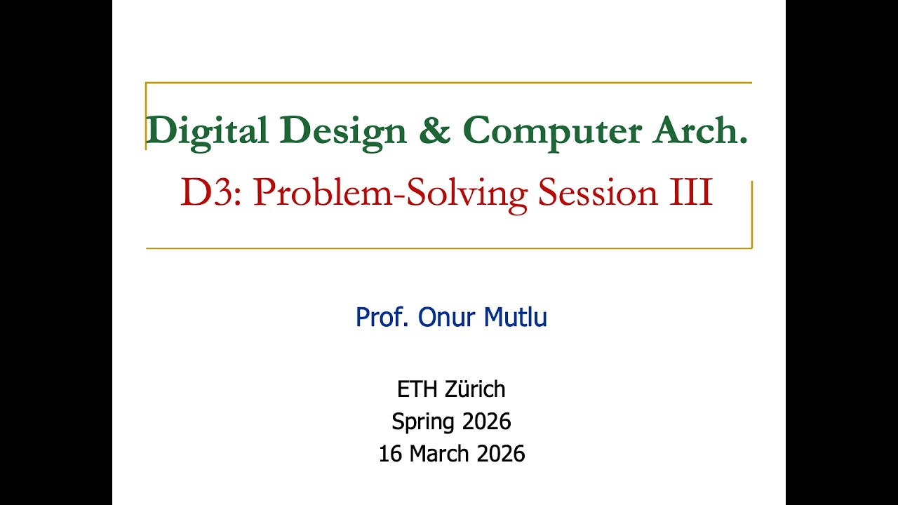 Digital Design & Computer Architecture D3: Problem-Solving Session 3 (Spring 2026)