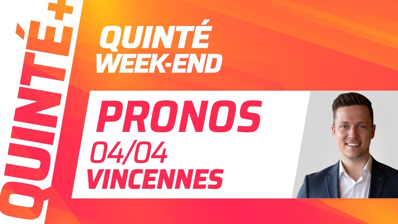 PRONOSTICS QUINTÉ+ DU 4 AVRIL À VINCENNES : QUINTÉ WEEK-END