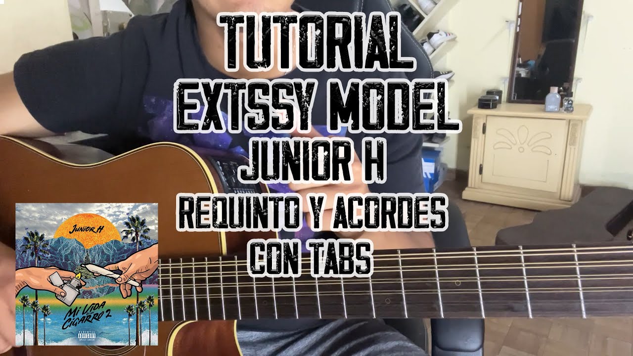 Extssy Model - Junior H - Requinto y Acordes - TUTORIAL - CON TABS