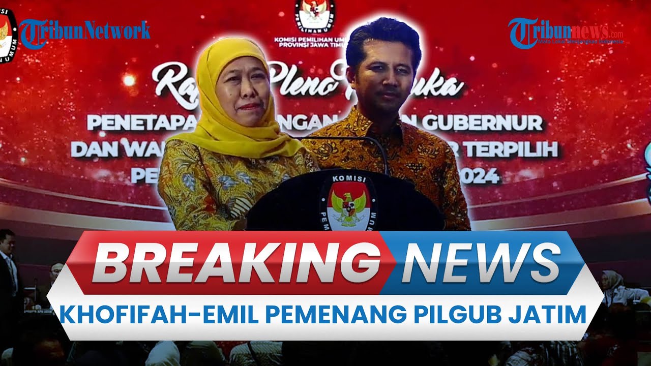 BREAKING NEWS: Khofifah & Emil Dardak Resmi Ditetapkan Pemenang Pilgub Jatim 2024 oleh KPU ...