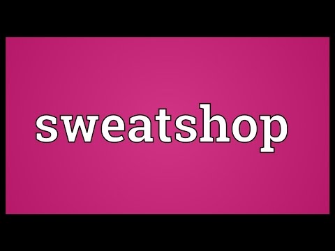 Sweatshop Meaning
