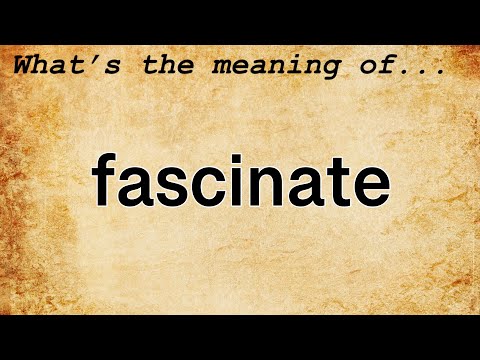 Fascinate Meaning | Definition of Fascinate