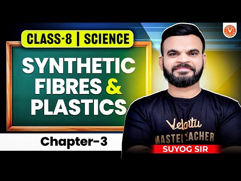 SYNTHETIC FIBRES & PLASTICS | Full Chapter Explained!🔥Class 8 Science Ch 3 | Suyog Sir