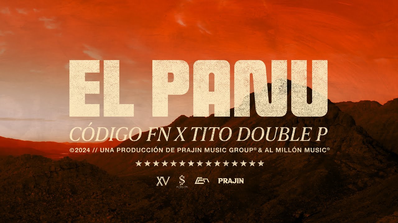 EL PANU by Codigo Fn & Tito Double P from Mexico | Popnable