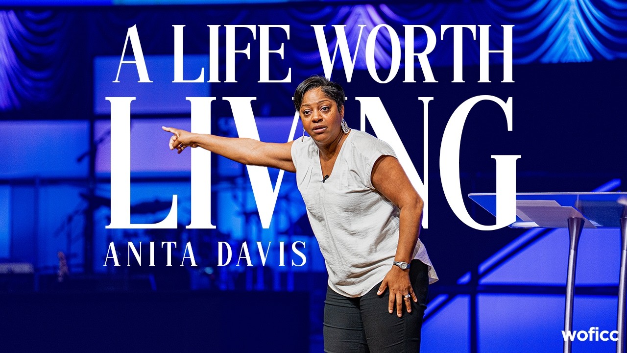 A Life Worth Living // Midweek Bible Study // Anita Davis