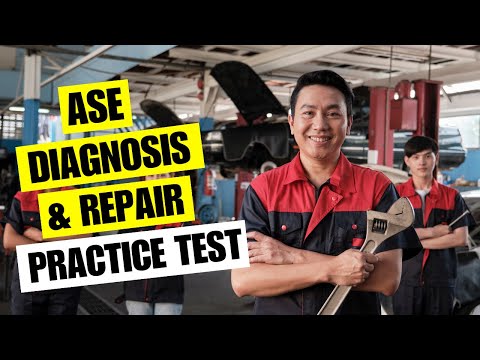 ASE Practice Test - Automotive Service Excellence Diagnosis and Repair of Systems Study Guide 2025