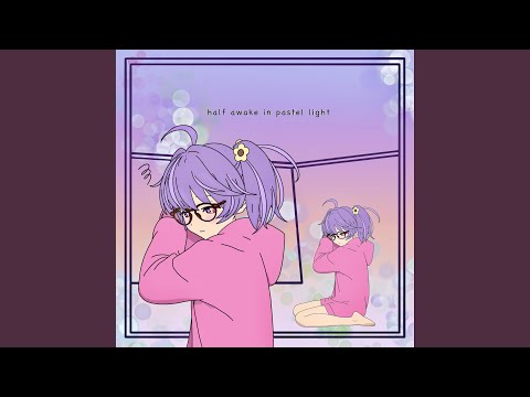 half awake in pastel light