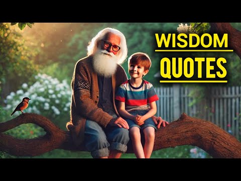 Wisdom Quotes About Life | More Words Of Wisdom| Life Lessons
