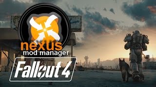 FALLOUT 4 - Installing Mods using Nexus Mod Manager at Fallout 4 Nexus ...
