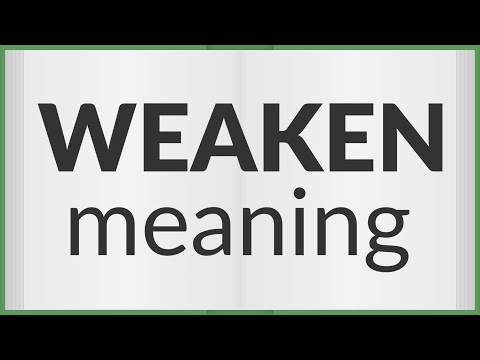 Weaken | meaning of Weaken