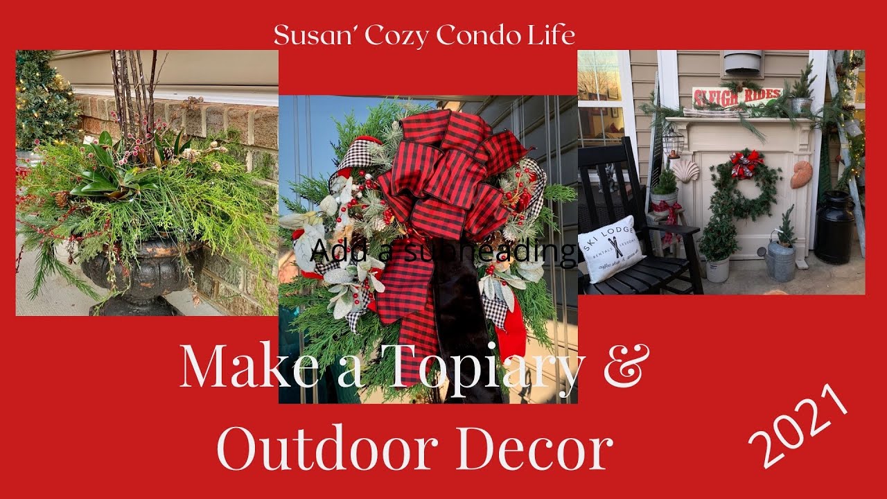 Make a Topiary and Outdoor Christmas Decor 🎄⛸🛷