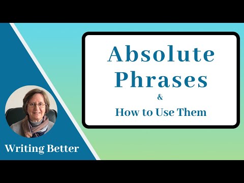 Absolute Phrases (and how to use them)