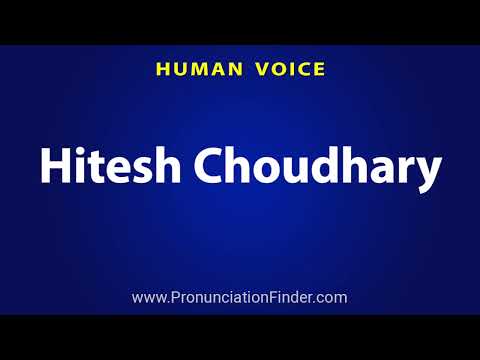 How To Pronounce Hitesh Choudhary