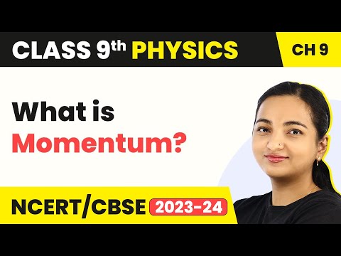 Momentum - Force and Laws of Motion | Class 9 Physics