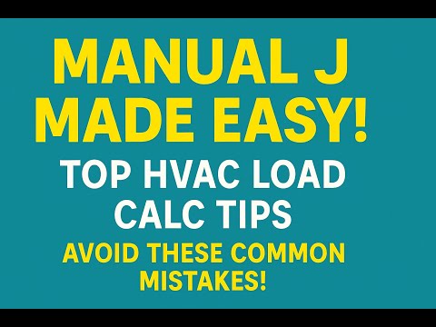 Top Manual J Tips for HVAC Load Calculations | Simple & Accurate