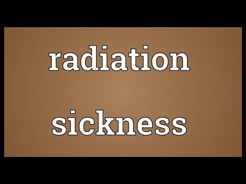 Radiation sickness Meaning