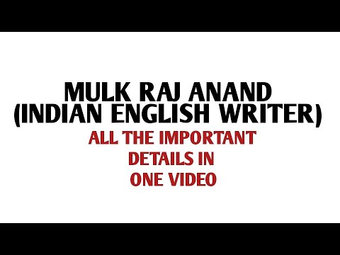 MULK RAJ ANAND ENTIRE WORK IN ONE VIDEO