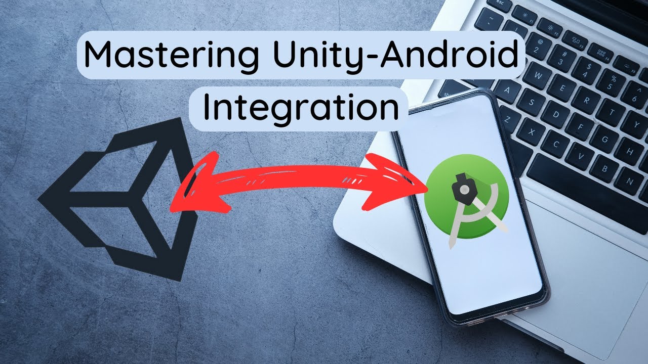Unity Android Integration: A Comprehensive Guide to Exporting Unity Apps | Galaxy.ai