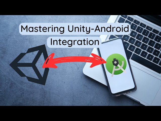 Unity Android Integration: A Comprehensive Guide to Exporting Unity Apps | Galaxy.ai | Galaxy.ai