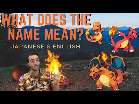 What's That Pokemon Name Mean? - Charmander, Charmeleon and Charizard (Japanese & English)