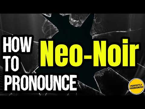 How To Pronounce Neo Noir? (CORRECTLY) Meaning & Pronunciation