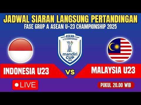🔴LIVE TV PUKUL 20.00 WIB ! JADWAL TIMNAS INDONESIA U23 VS MALAYSIA - GRUP A PIALA AFF U23 2025