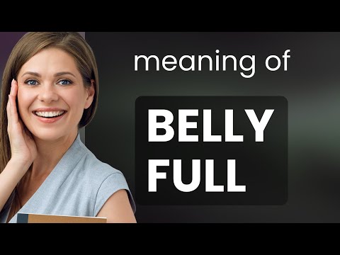 Unraveling Idioms: The Meaning of "Belly Full"